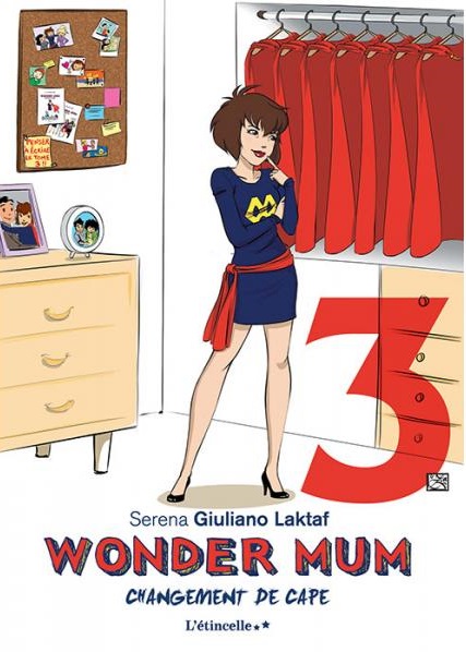 Wonder mum 3: changement de cape – Les instants volés à la vie