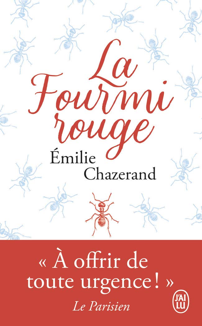 La fourmi rouge – Les instants volés à la vie